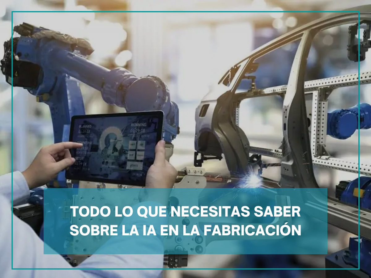 Todo lo que necesitas saber sobre la IA en la fabricación - Colombian ...